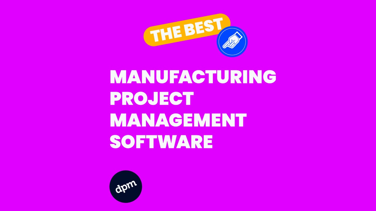 10 Best Manufacturing Project Management Software For 2026