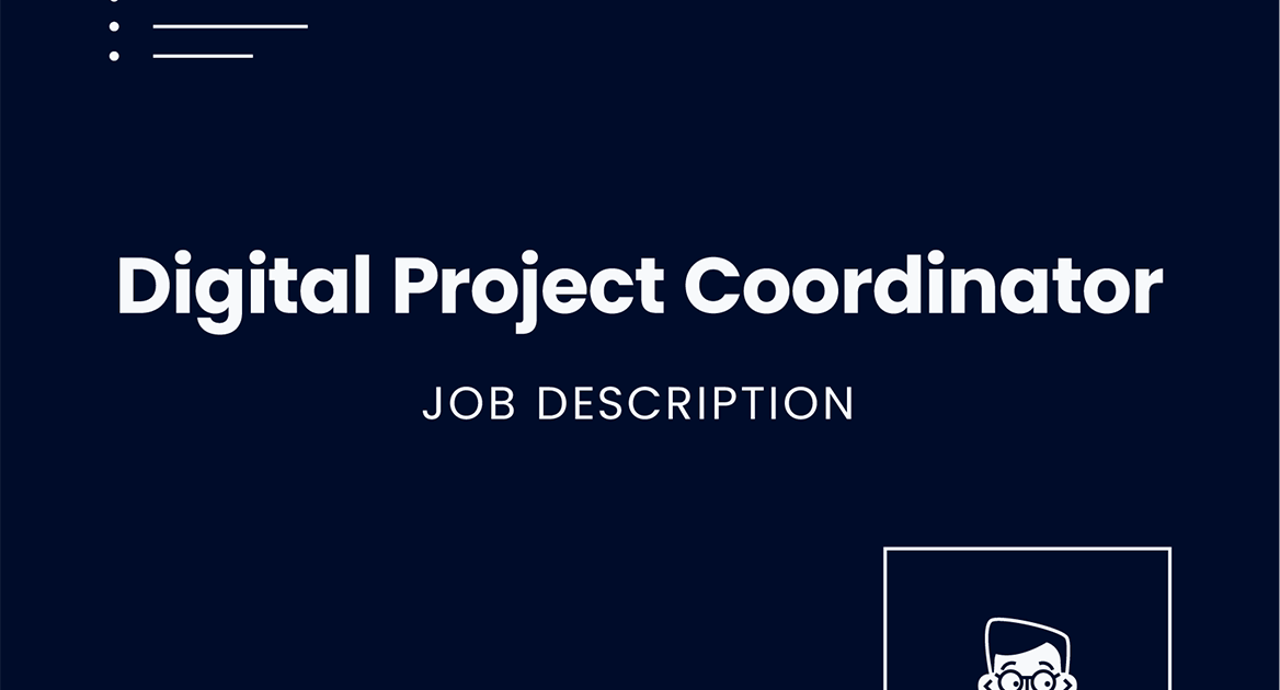 Digital Project Coordinator Job Description - The Digital Project Manager