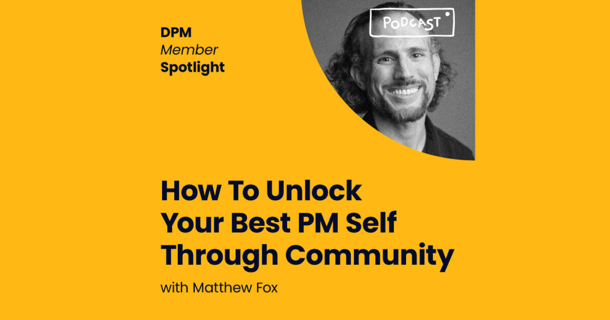 How To Unlock Your Best PM Self Through Community