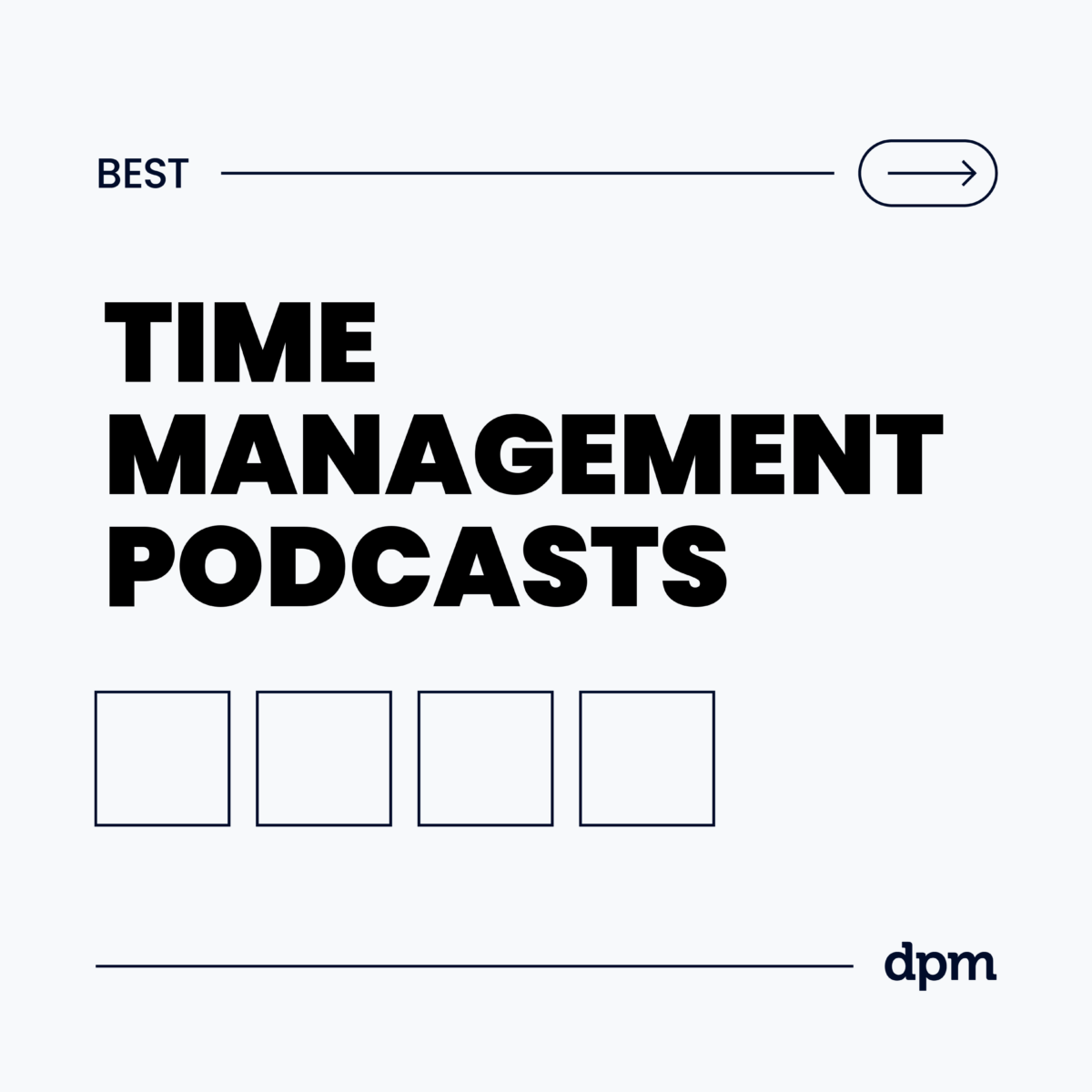 14 Best Time Management Podcasts To Get More Done In 2026