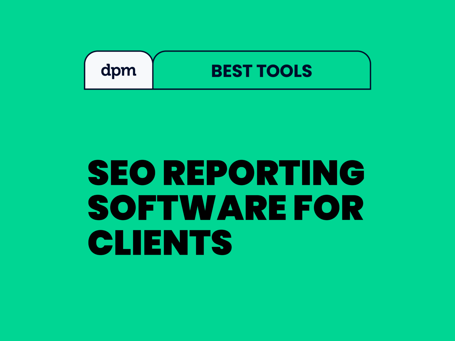 23 Best SEO Reporting Software For Clients Reviewed In 2026