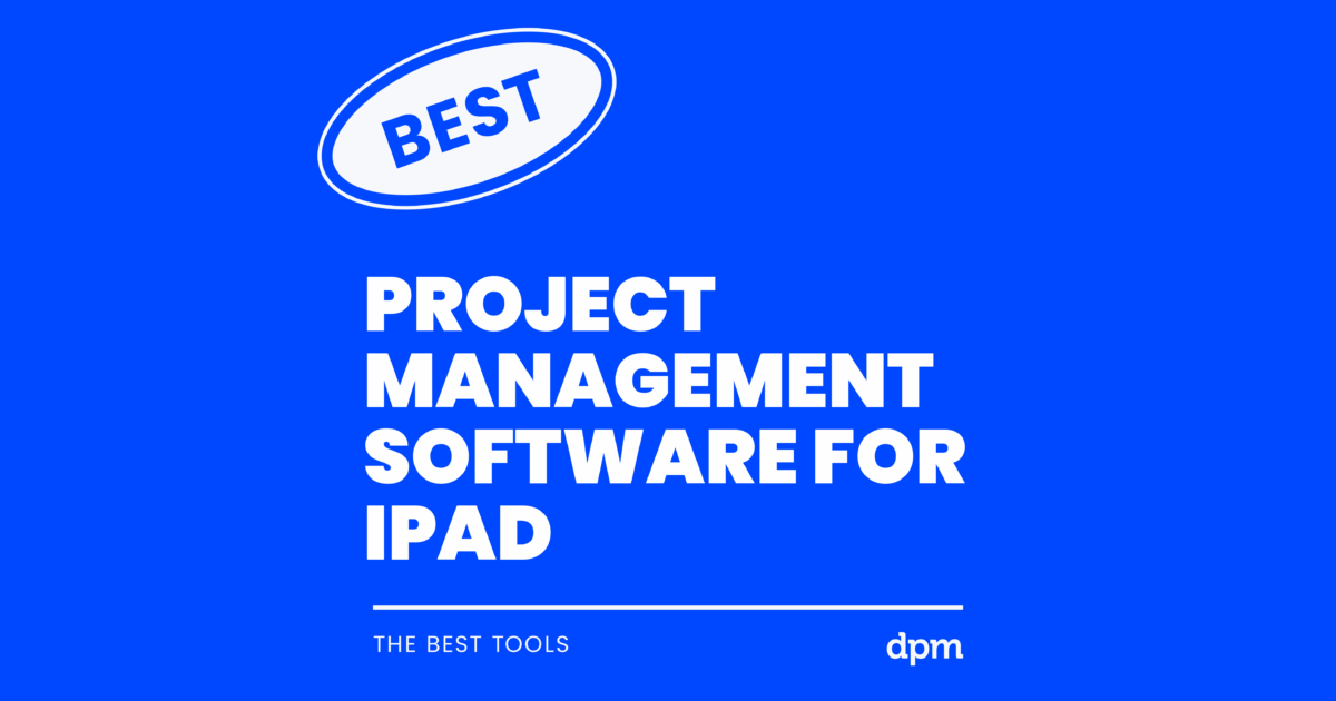 19 Best Project Management Software for iPad in 2026