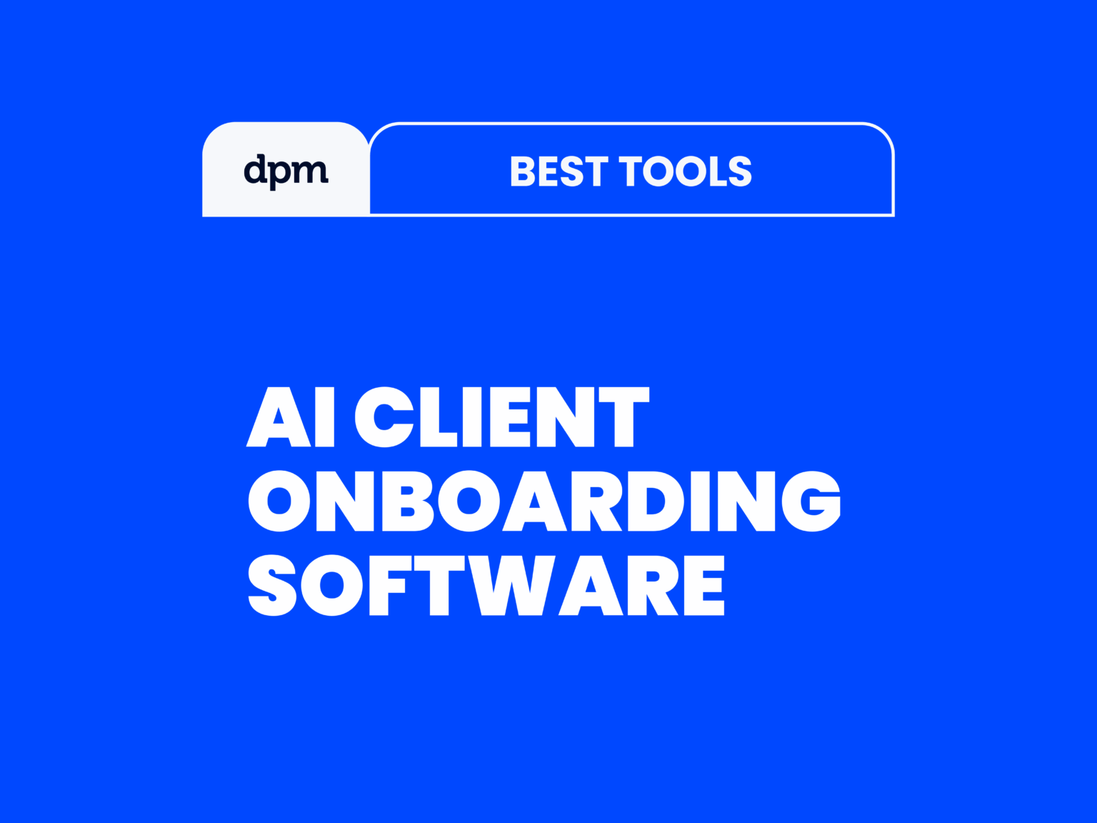 19 Best AI Client Onboarding Software Reviewed in 2026