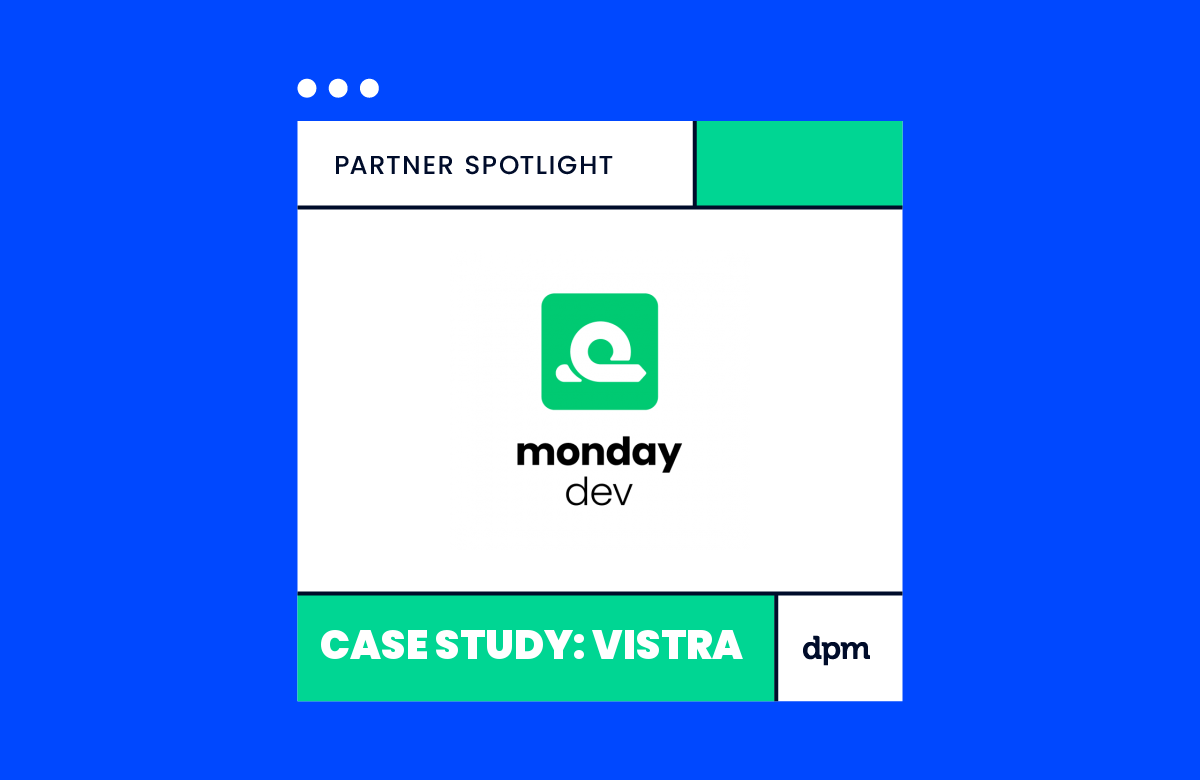 How Vistra Increased Feature Delivery Speed by 28% With monday dev