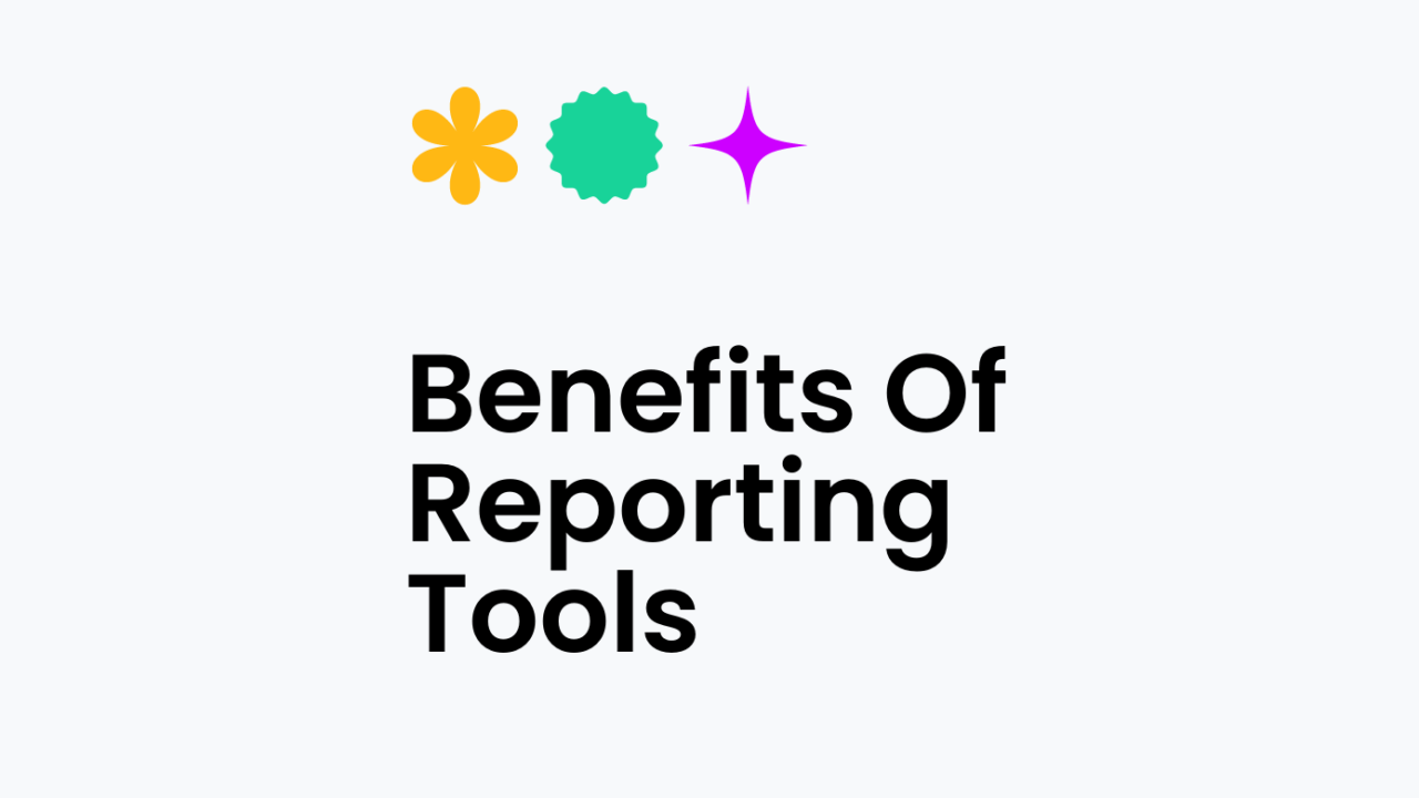 14 Top Benefits of Reporting Tools for Better Project Performance