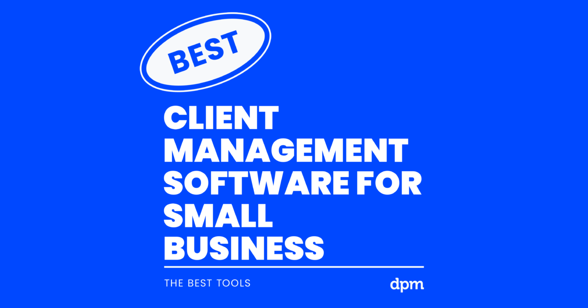 21 Best Client Management Software for Small Businesses In 2026