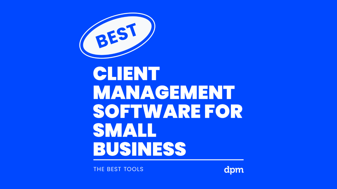 21 Best Client Management Software for Small Businesses In 2026
