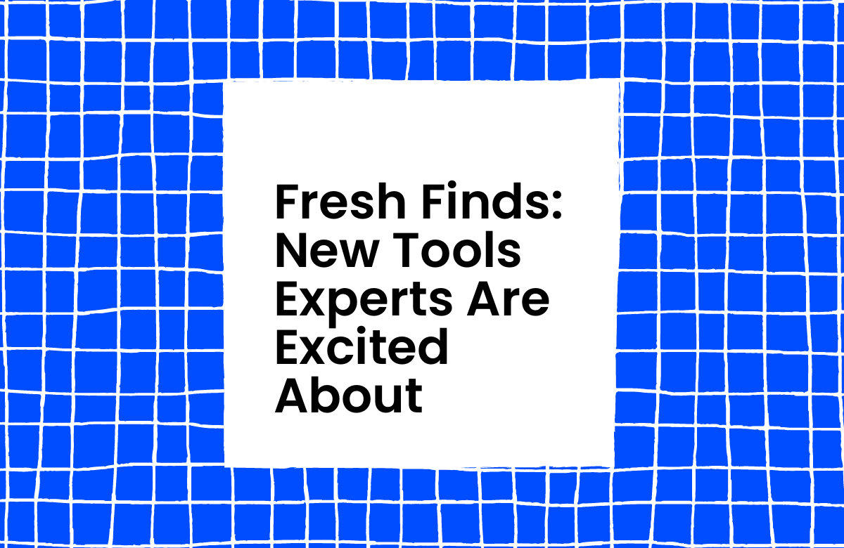Frische Entdeckungen: Die neuen Tools, die PM-Experten derzeit begeistern